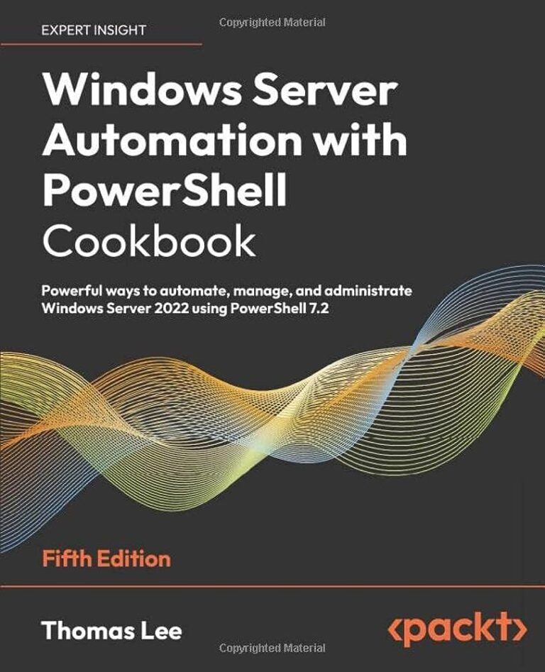 Embracing Efficiency A Journey Through Windows Server Automation With Powershell Cookbook By